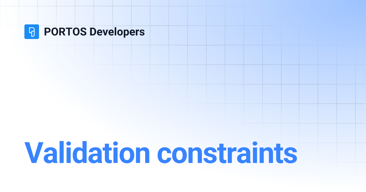 Validation constraints | PORTOS Developers