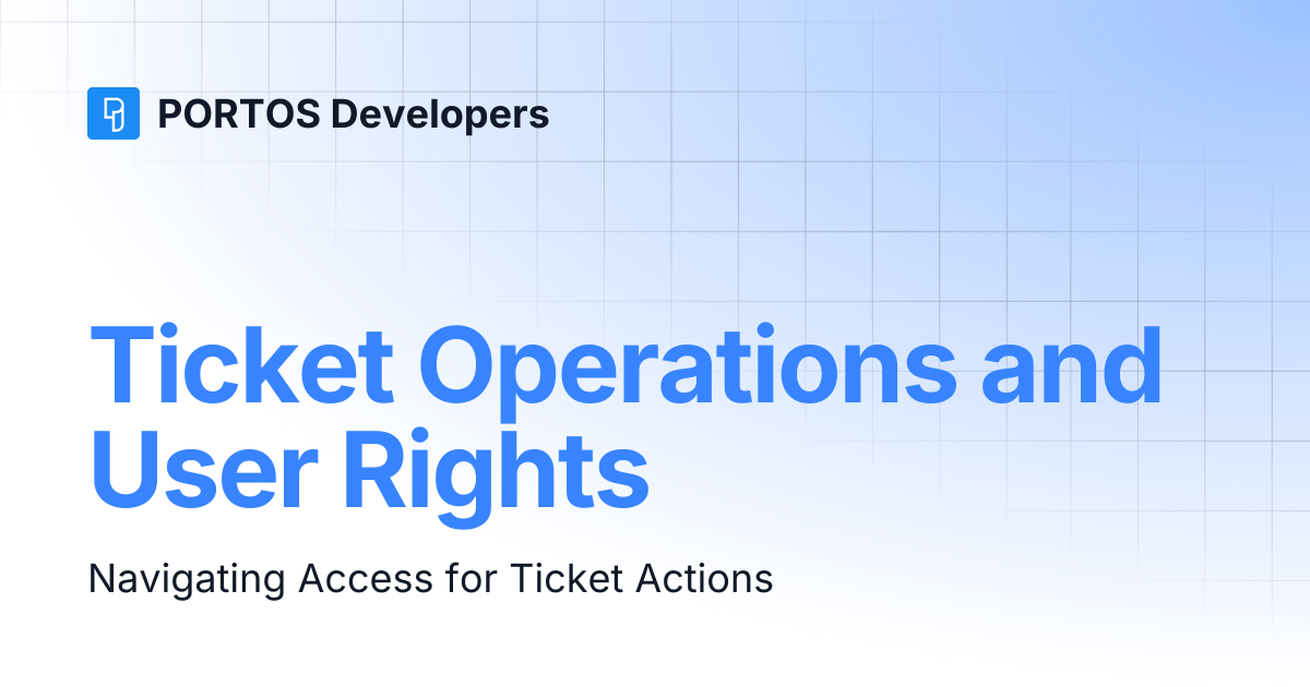 Ticket Operations and User Rights | PORTOS Developers